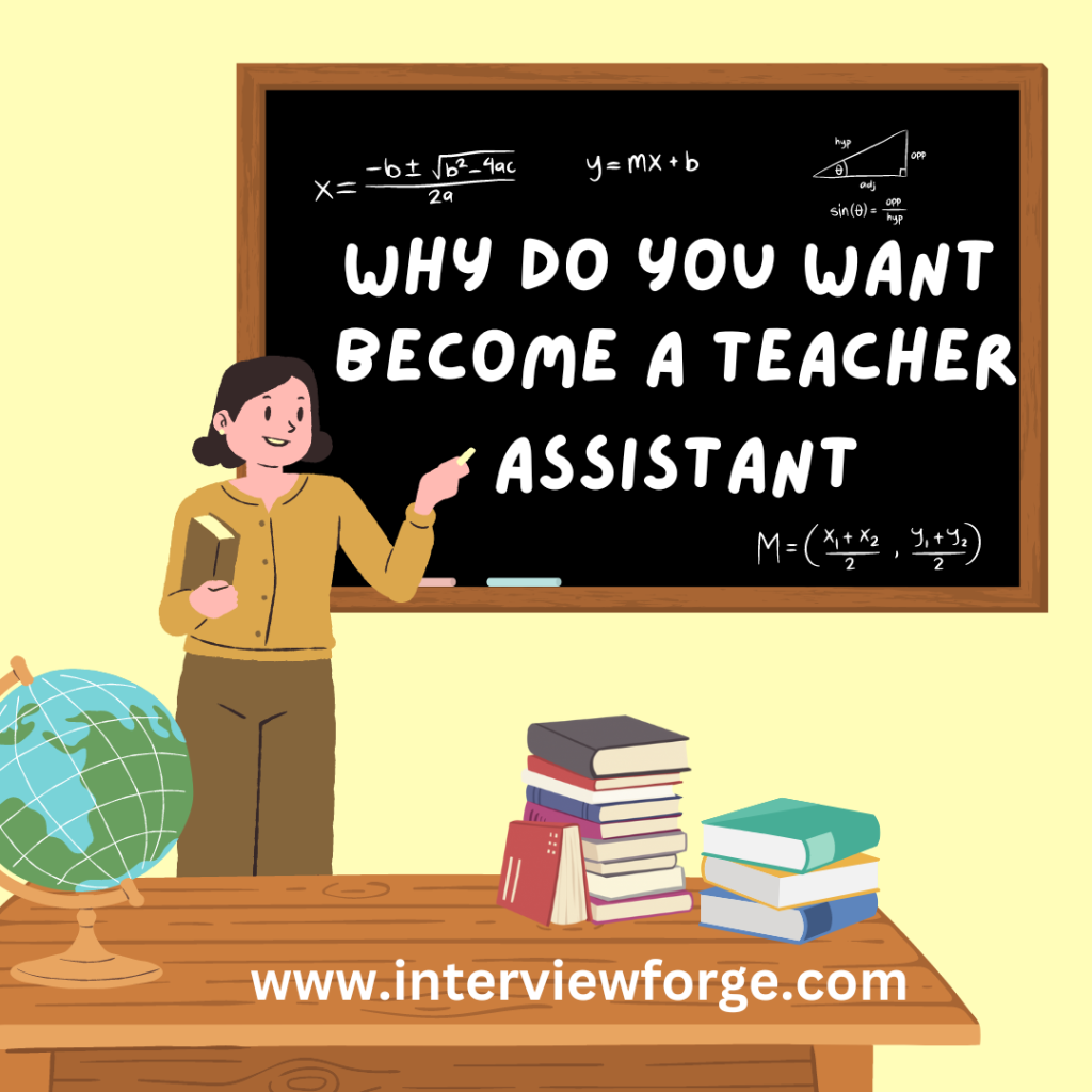 Why Do You Want To Become A Teacher Assistant?