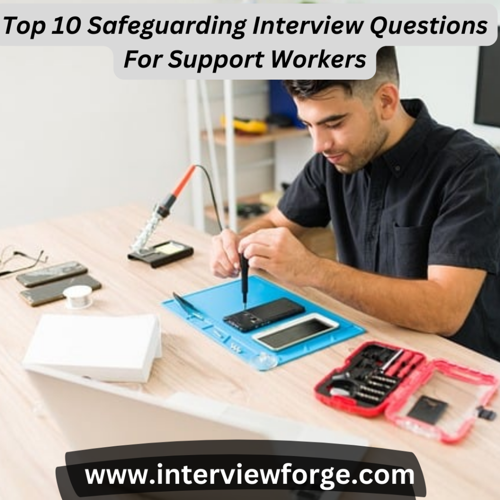 Top 10 Safeguarding Interview Questions For Support Workers